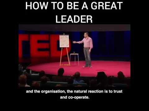TED Talk - How To Be A Great Leader